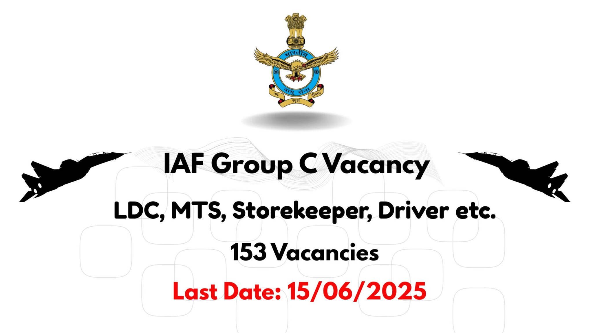 IAF Group C Vacancy 2025 | Apply for 153 Positions!!